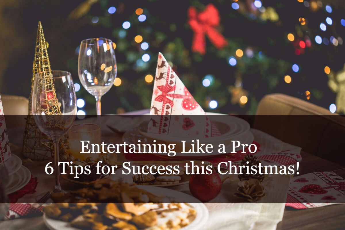 Entertaining Like a Pro - 6 Tips for Success this Christmas! - Heart of ...