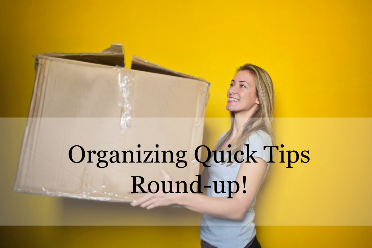 Organizing Quick Tips Round-up! - Heart of the Matter Professional ...
