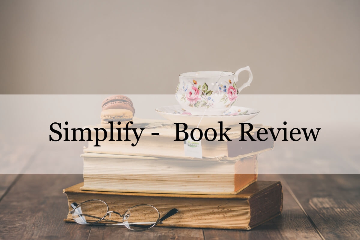 Simplify - A Book Review - Heart of the Matter Professional Organizing
